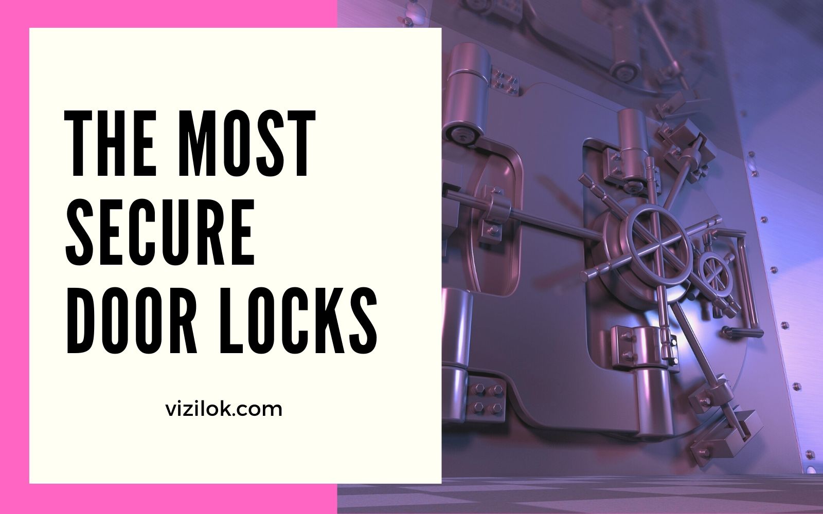 The Ultimate Guide to High-Security Door Locks for Businesses – VIZILOK
